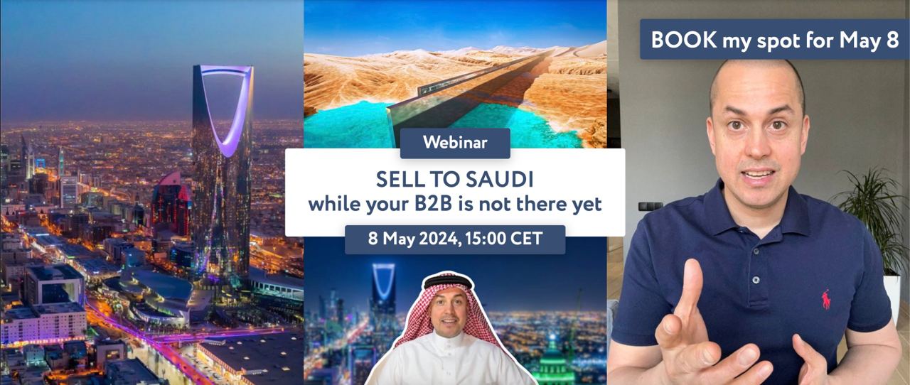 SELL TO SAUDI while your B2B is not there yet - CFC Big Ideas